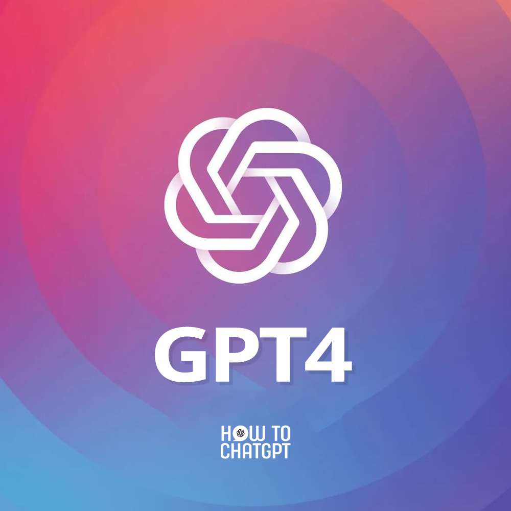 GPT-4: The Next Generation of Language Models - How To ChatGPT